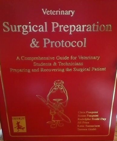 Veterinary Surgery Preparation and Protocol: Pasquini, C ...