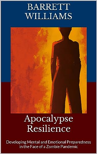 Apocalypse Resilience: Developing Mental and Emotional Preparedness in ...