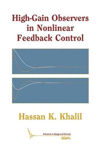 High-Gain Observers in Nonlinear Feedback Control: Hassan K. Khalil ...