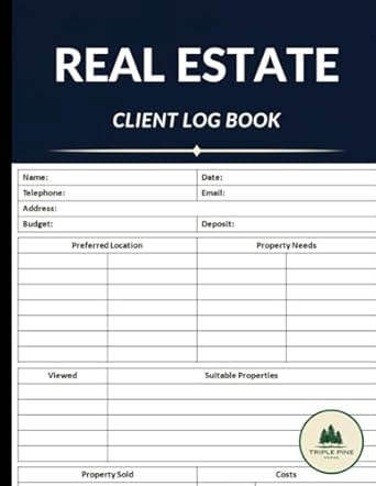 Real Estate Client Log Book: Organizer and Tracker for Agents, Track ...