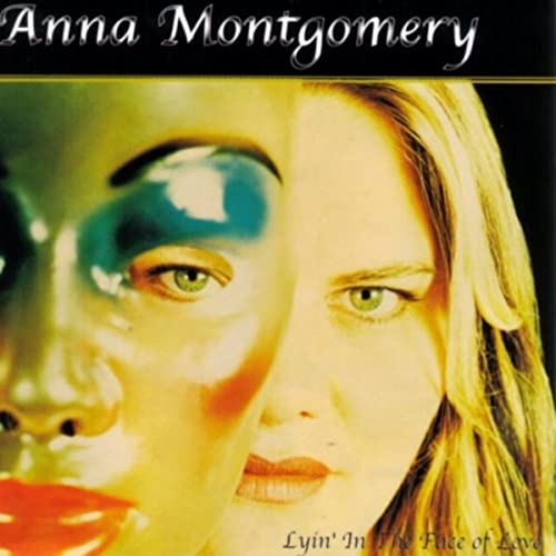 Play Lyin' in the Face of Love by Anna Montgomery on Amazon Music