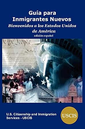 Amazon.com: Guia para Inmigrantes Nuevos: Bienvenidos a los Estados ...