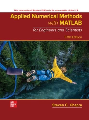ISE Applied Numerical Methods with MATLAB for Engineers and Scientists: Chapra Dr., Steven C ...