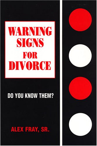 Warning Signs for Divorce: Do You Know Them?: Fray, Alex: 9780533142958 ...