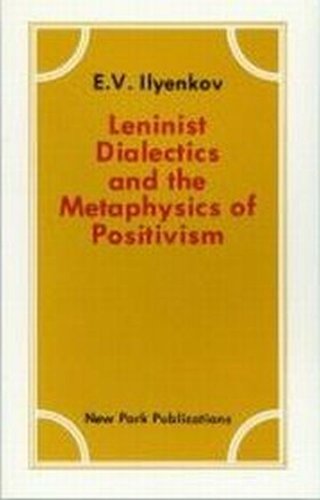 Leninist Dialectics and the Metaphysics of Positivism: Reflections on V ...