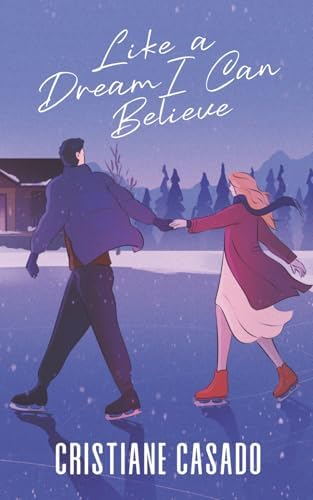 Like a Dream I Can Believe : Casado, Cristiane: Amazon.co.uk: Books