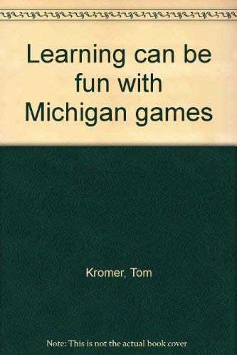 Learning can be fun with Michigan games: Thomas Kromer: 9780910726931 ...