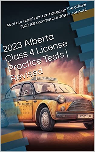 2023 Alberta Class 4 License Practice Test | Revised: all of our ...