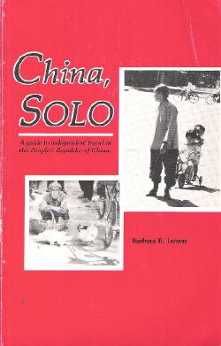 China, Solo: A Guide to Independent Travel in the People's Republic of ...