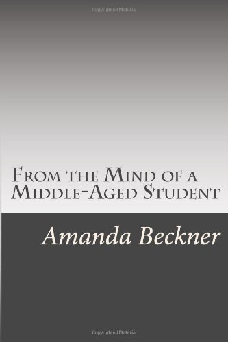 From the Mind of a Middle-Aged Student: Beckner, Amanda R ...