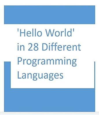 Amazon.com: 'Hello World' in 28 Different Programming Languages eBook ...