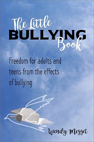 The Little Bullying Book: Freedom for adults and teens from the effects ...