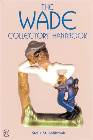 The Complete Wade Price Guide: A Colour Handbook and Price Guide ...
