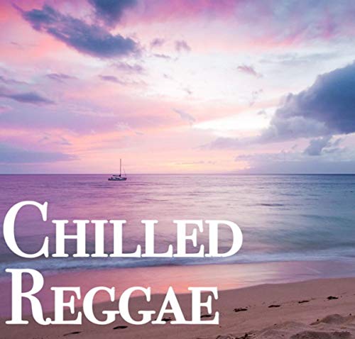 Chilled Reggae by Various artists on Amazon Music - Amazon.co.uk