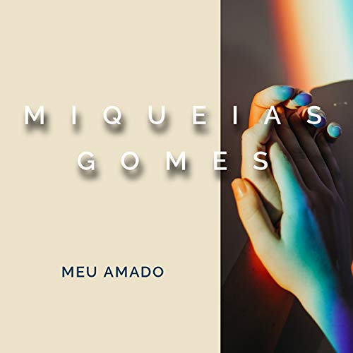 Amazon.co.jp: Meu Amado : Miqueias Gomes: Digital Music