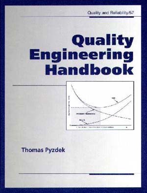 Quality Engineering Handbook, 2nd Edition: Thomas Pyzdek: 9780930011888 ...