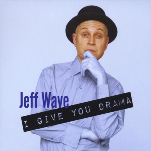 Amazon.co.jp: I Give You Drama : Jeff Wave: Digital Music