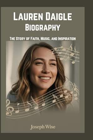 Lauren Daigle Biography: The Story of Faith, Music, and Inspiration ...