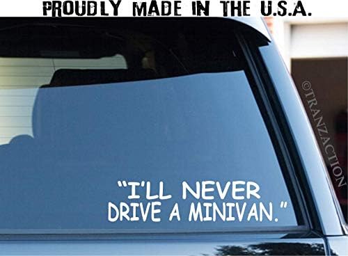 Amazon.com: OhioDecals.com I'll Never Drive a Minivan Decal/Funny ...