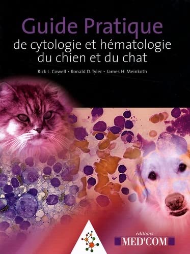 GUIDE PRATIQUE DE CYTOLOGIE ET HEMATOLOGIE DU CHIEN ET DU CHAT : Cowell ...