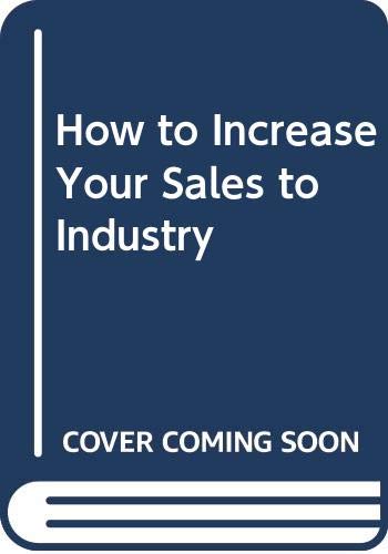 How to Increase Your Sales to Industry: Tack, Alfred: 9780437951618 ...