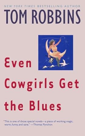 Amazon.com: Even Cowgirls Get the Blues: A Novel: 9780553349498 ...