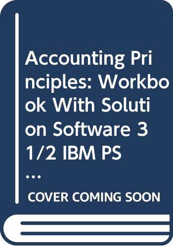 Accounting Principles: Workbook With Solution Software 3 1/2 IBM PS 2 ...