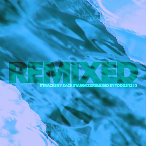 REMIXED: Zack Stargaze (The Todd21212 Remixes) (Todd21212 Remix) by ...