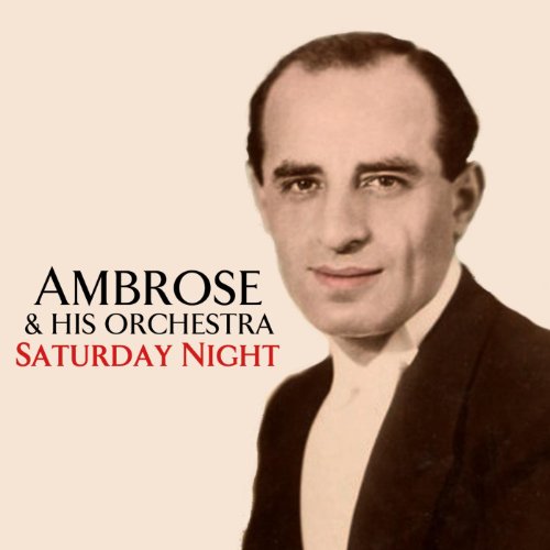 Amazon MusicでAmbrose & His OrchestraのSaturday Nightを再生する