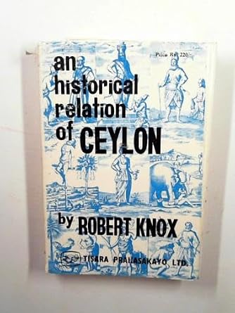 An historical relation of Ceylon: Amazon.co.uk: KNOX, Robert: Books