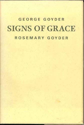 Signs of Grace: George Goyder, Rosemary Goyder: 9780907435112: Amazon ...