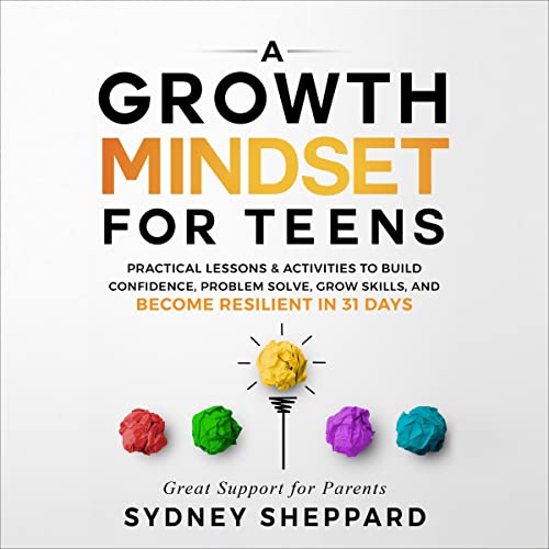 Amazon.com: A Growth Mindset For Teens: Practical Lessons & Activities to Build Confidence ...