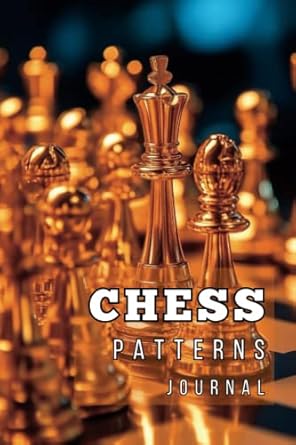 Chess Patterns Jounal: Match Book, Score Sheet and Moves Tracker ...