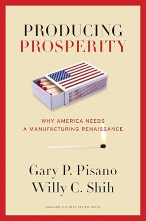Amazon.com: Producing Prosperity: Why America Needs a Manufacturing ...