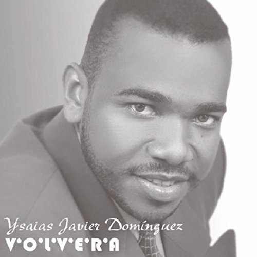 Play Volvera by Ysaias Javier Domínguez on Amazon Music