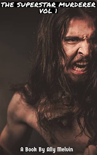 The Superstar Muderer Vol. 1: Terrifying and disturbing crimes in ...