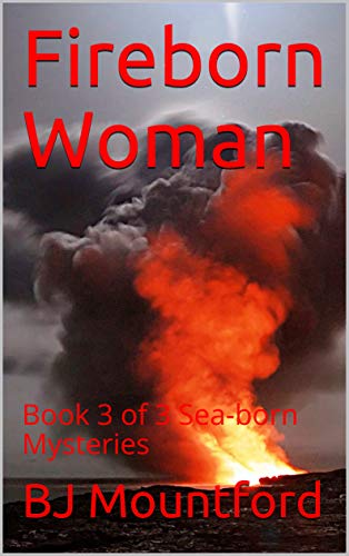 Amazon.com: Fireborn Woman: Book 3 of 3 Sea-born Mysteries eBook ...