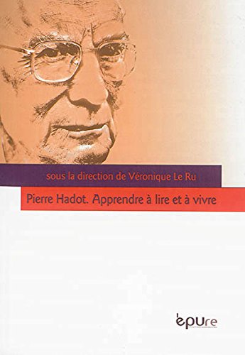 Pierre Hadot, apprendre à lire et à vivre : Le Ru, Véronique: Amazon.ca ...