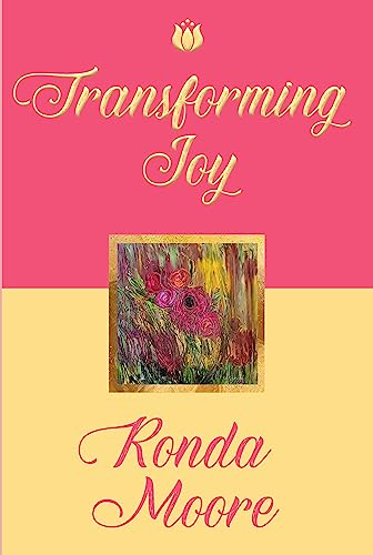 Amazon.com: Transforming Joy eBook : Moore, Ronda: Kindle Store