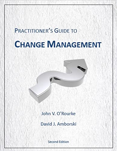 Amazon.com: Practitioner's Guide to Change Management eBook : O'Rourke, John V., Amborski, David ...