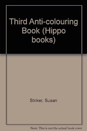 Third Anti-colouring Book: Susan Striker: 9780590700962: Amazon.com: Books