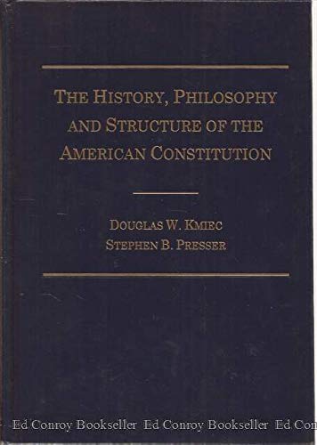 The History, Philosophy, & Structure of the American Constitution ...