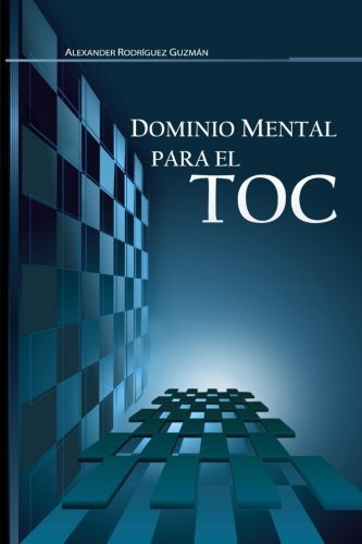 Amazon.com: Dominio Mental para el TOC: Trastorno Obsesivo Compulsivo (Spanish Edition) by Lic ...