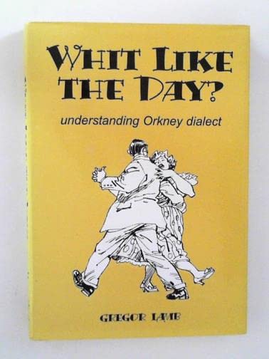 Whit Like the Day?: Understanding Orkney Dialect: Amazon.co.uk: Lamb ...
