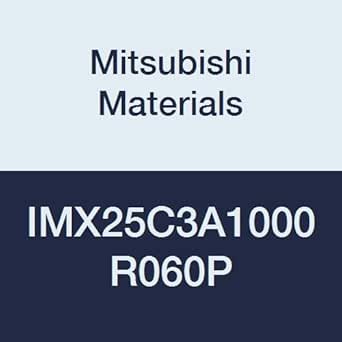 Mitsubishi Materials IMX25C3A1000R060P iMX-C3A IMX25 Carbide Corner ...