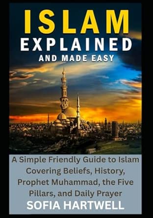 Islam Explained and Made Easy: A Simple Friendly Guide to Islam ...