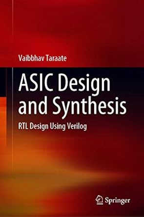 Amazon.com: ASIC Design and Synthesis: RTL Design Using Verilog eBook : Taraate, Vaibbhav: Books