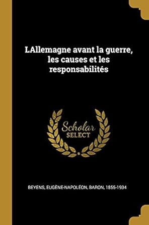 Amazon.fr - LAllemagne avant la guerre, les causes et les ...