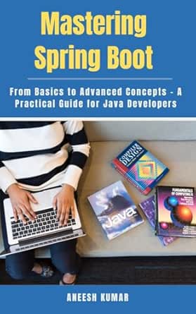 Amazon.com: Mastering Spring Boot: From Basics to Advanced Concepts - A ...