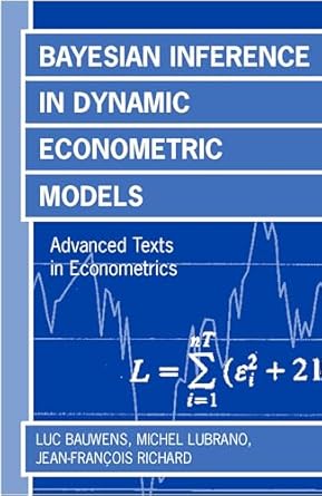 Bayesian Inference in Dynamic Econometric Models : Bauwens, Luc, Lubrano, Michel, Richard, Jean ...